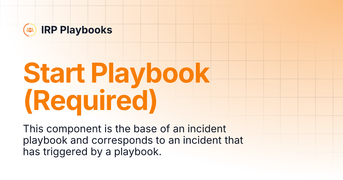 Start Playbook (Required) | IRP Playbooks